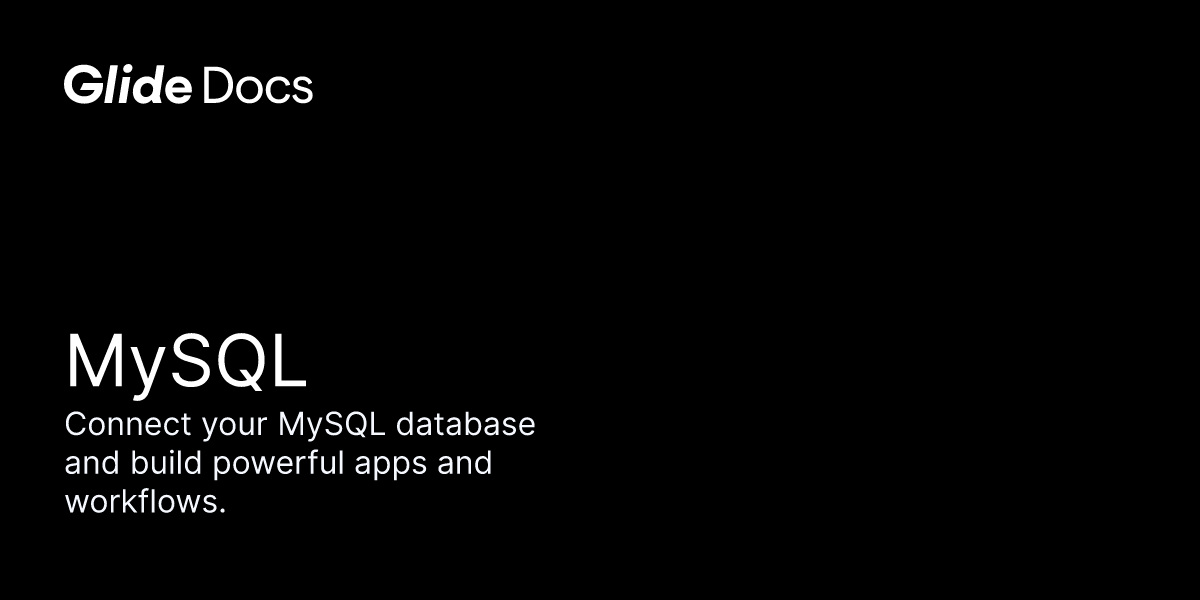 MySQL | Glide Docs