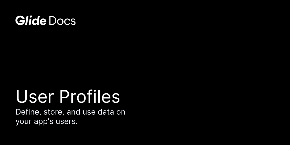 User Profiles | Glide Docs