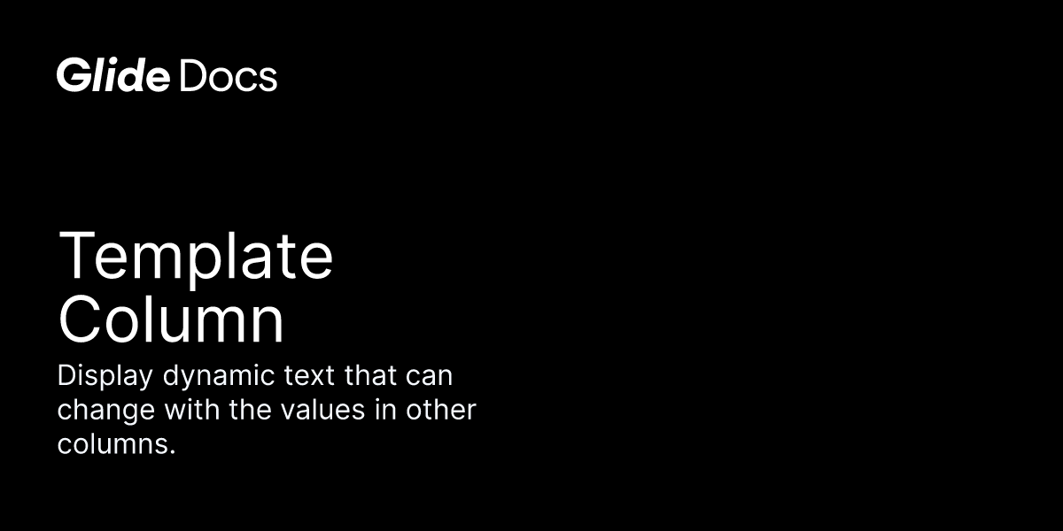Template Column | Glide Docs