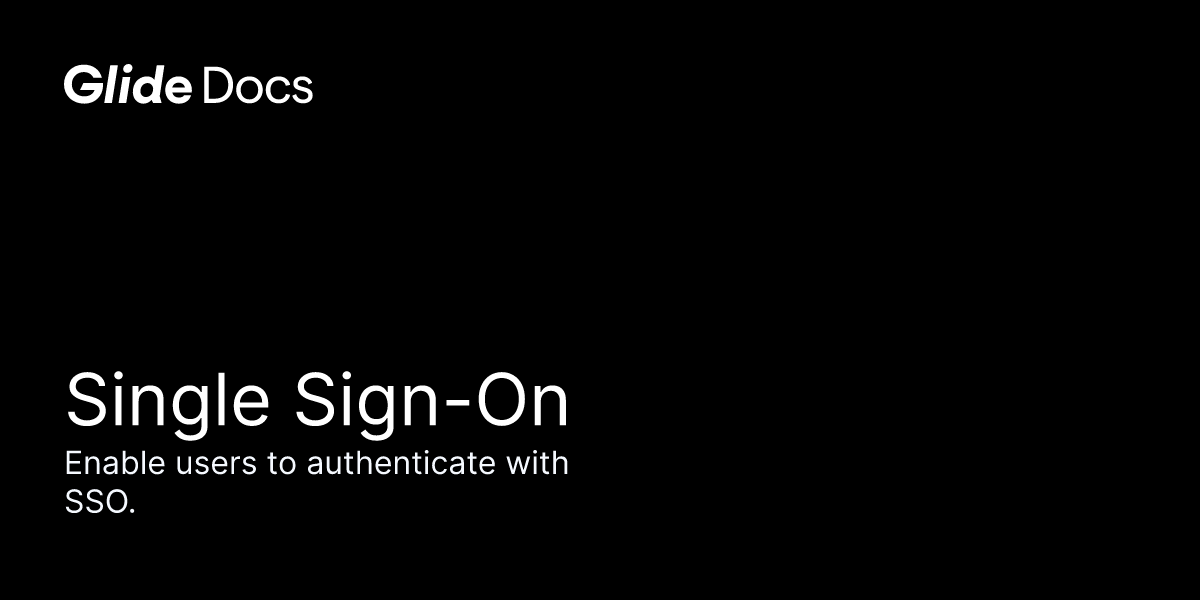 Single Sign-On | Glide Docs
