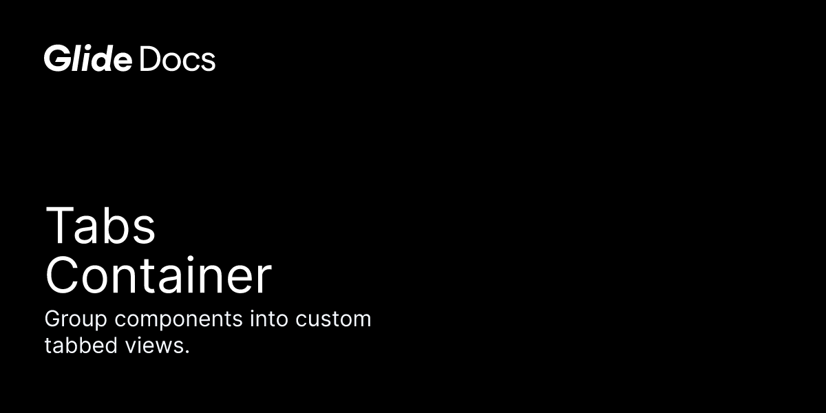 Tabs Container | Glide Docs