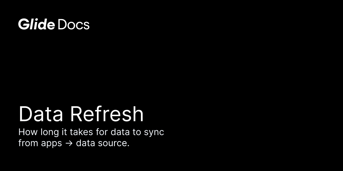 Data Refresh | Glide Docs