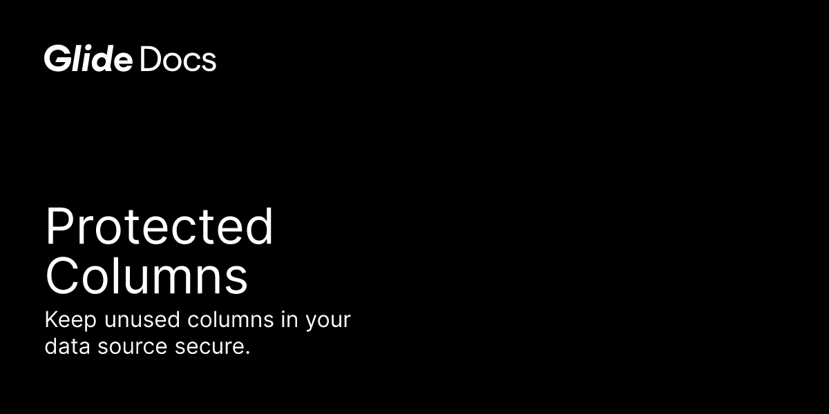 Protected Columns | Glide Docs
