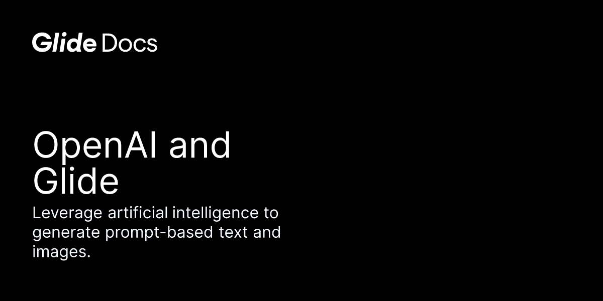 OpenAI and Glide | Glide Docs