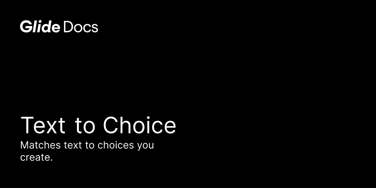 Text to Choice | Glide Docs