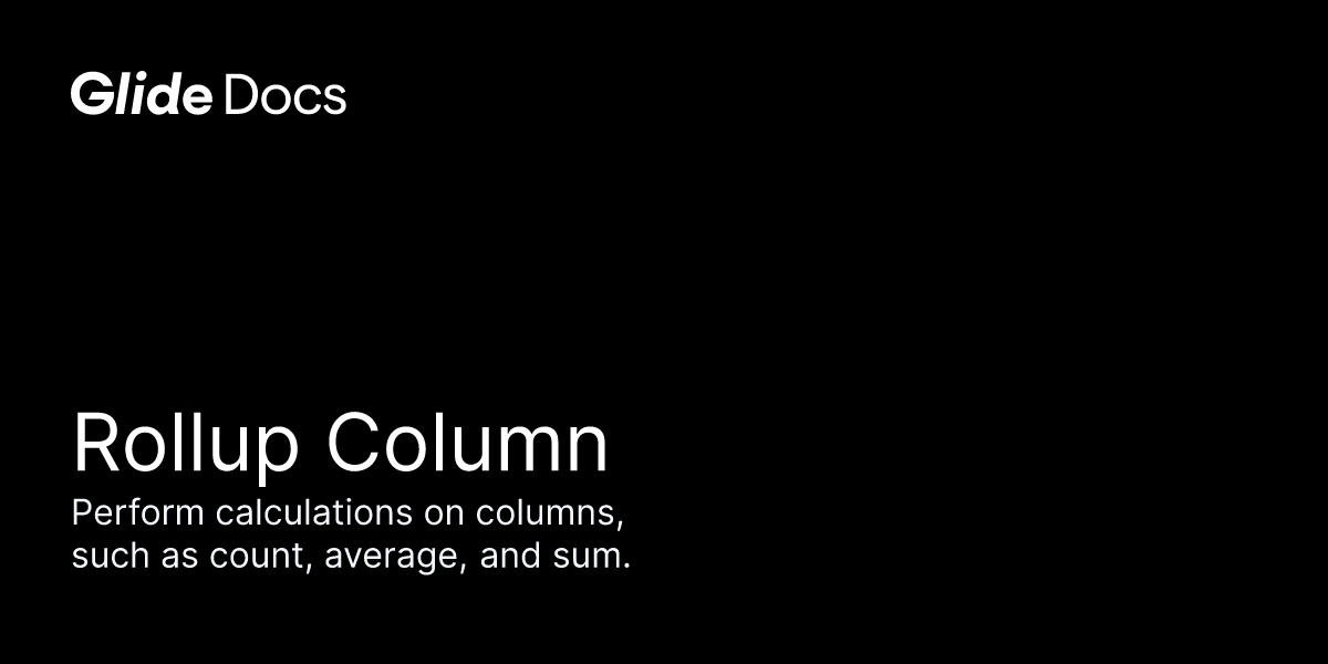 Rollup Column | Glide Docs