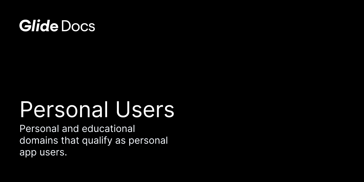 Personal Users | Glide Docs