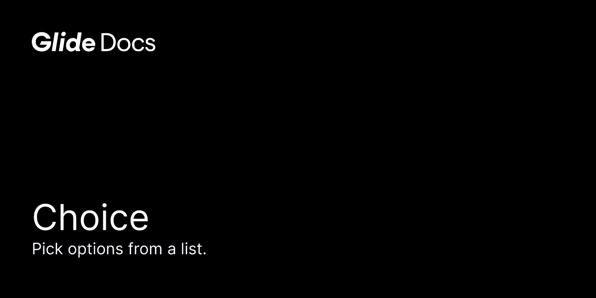 Choice | Glide Docs