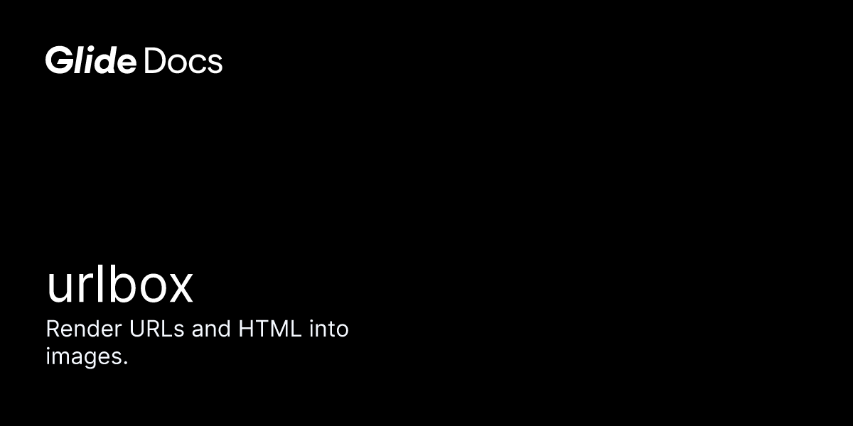 urlbox | Glide Docs