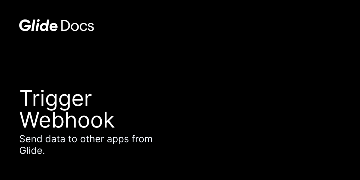 Trigger Webhook | Glide Docs