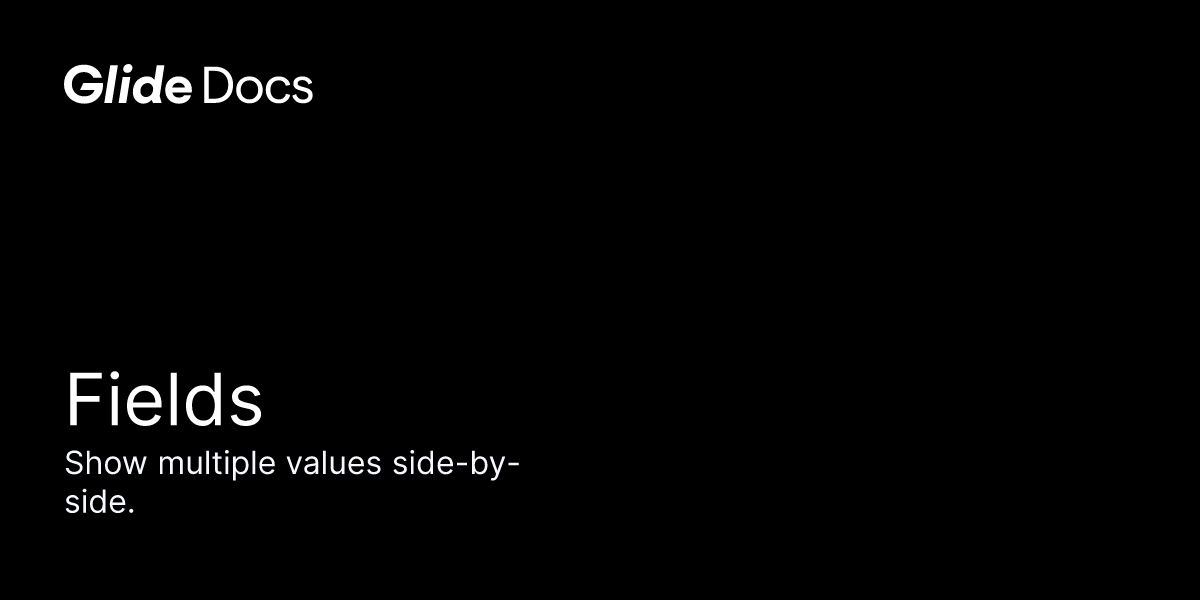 Fields | Glide Docs
