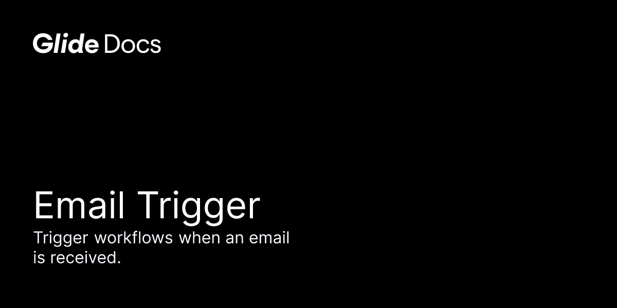 Email Trigger | Glide Docs